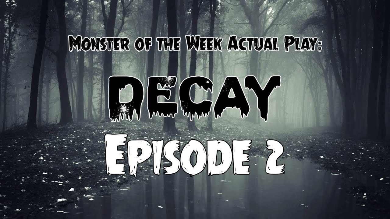 Monster of the Week | Decay | Episode 2 - YouTube