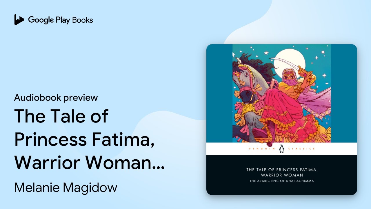 The Tale of Princess Fatima, Warrior Woman: The… by Melanie Magidow ...