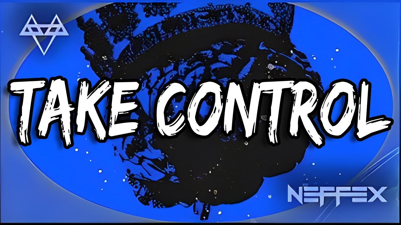 NEFFEX - Take Control Lyrics (Copyright Free) - YouTube