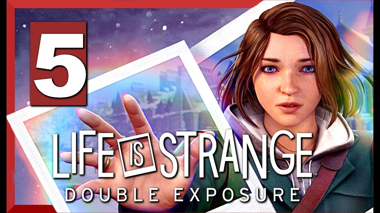LIFE IS STRANGE: DOUBLE EXPOSURE - Chap 5 [Let's play] Décohérence [FR] - YouTube