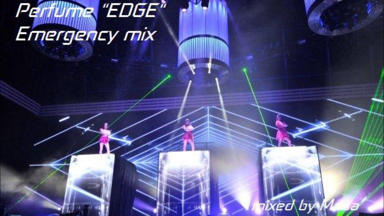 Perfume edge - Emergency mix - - YouTube