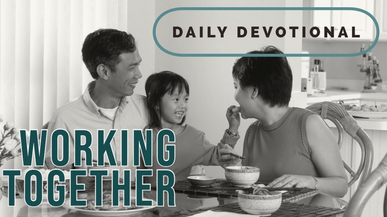 Working Together | The Faith I Live By | Daily Devotional | EGW ...