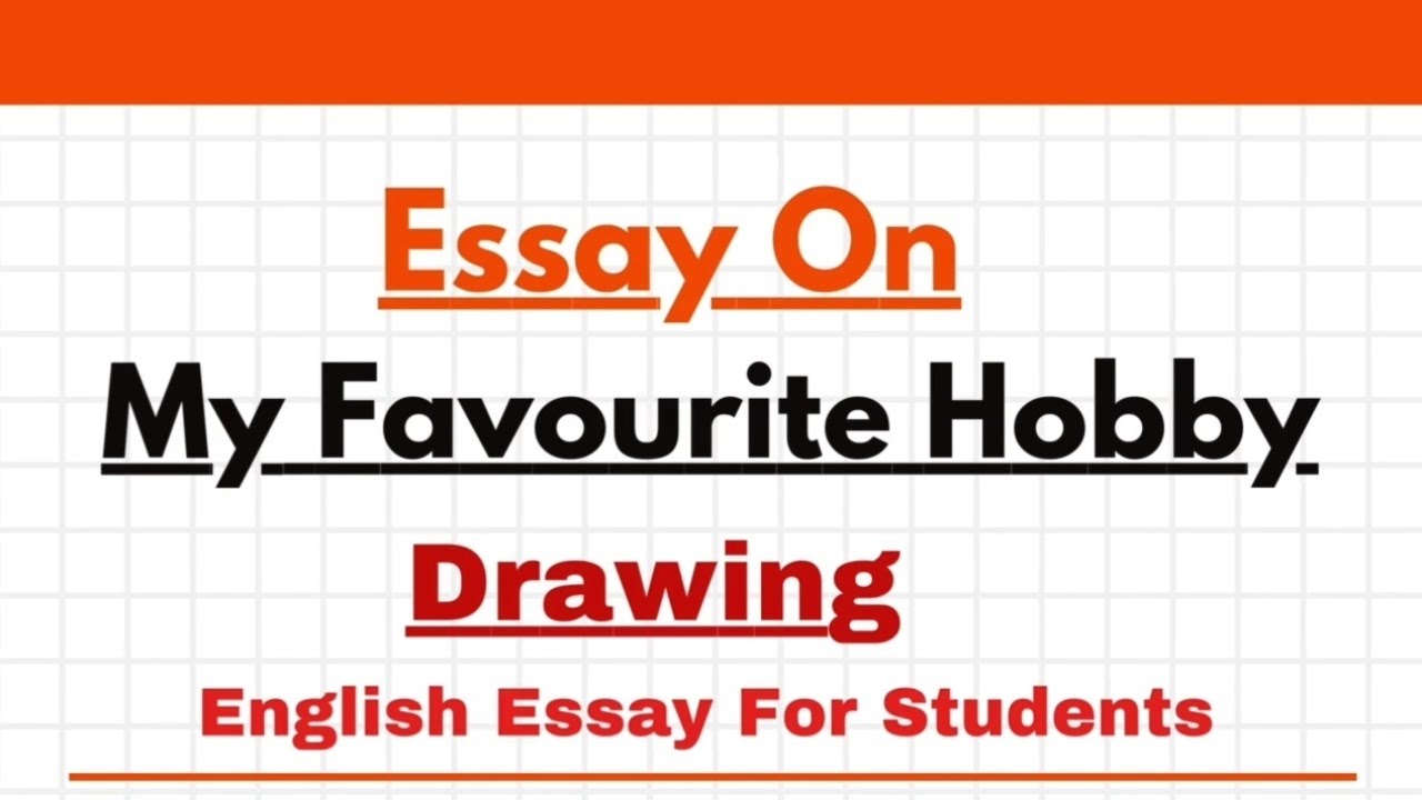 Write an Essay on My Favourite Hobby Drawing in English |My Hobby Short ...