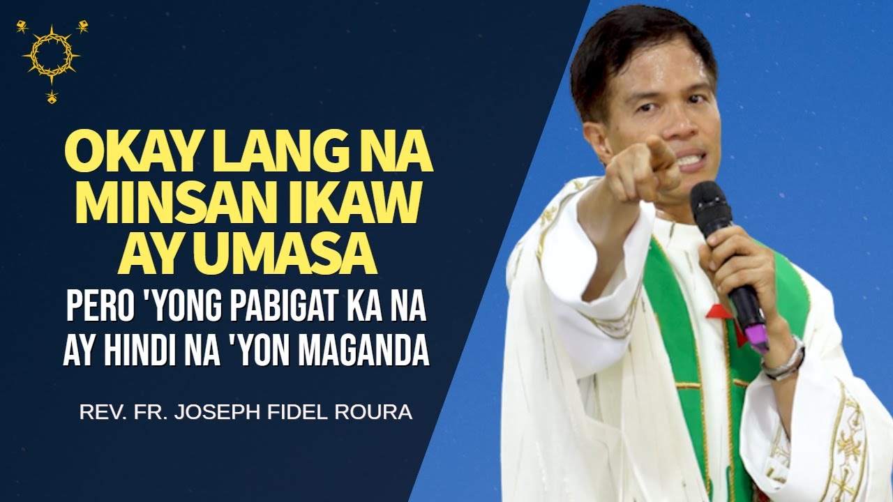 OKAY LANG NA MINSAN IKAW AY UMASA PERO 'YONG PABIGAT KA NA AY HINDI NA ...