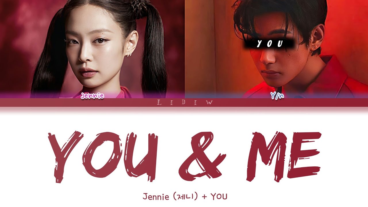 Jennie || You & Me but you are a member (Color Coded Lyrics Karaoke ...