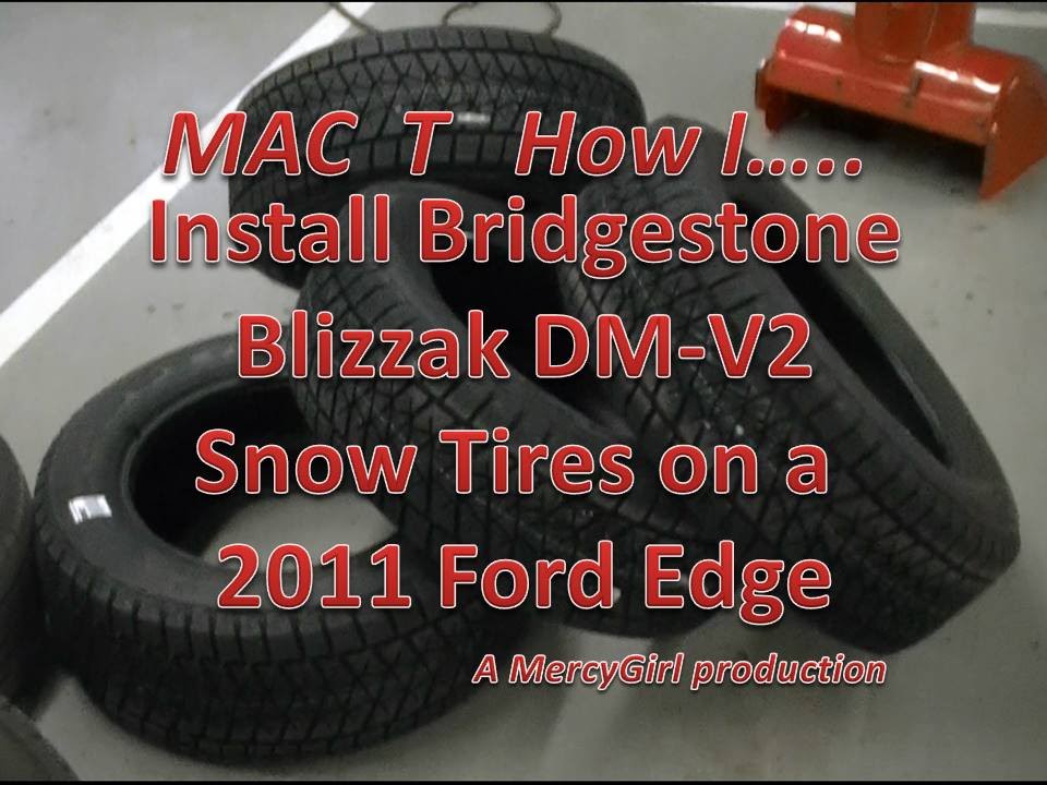Installing Bridgstone Blizzak DMV2 snow tires on a 2011 Ford Edge - YouTube