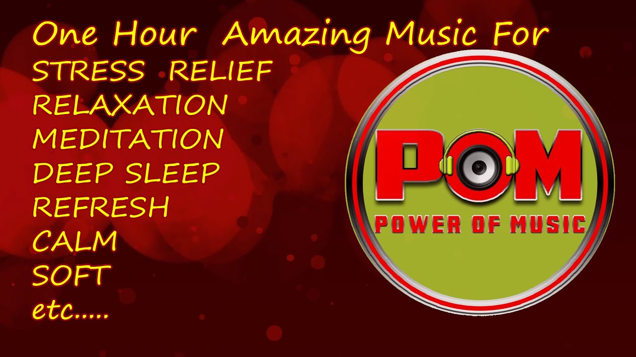 POWER OF MUSIC ( 1 Hour music for Relaxing, Meditation, Calm, Peaceful ...