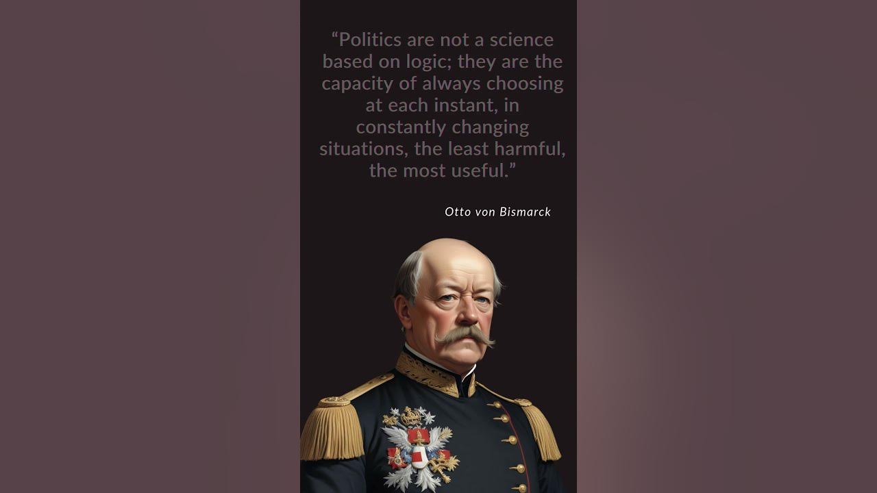The Wisdom of Otto Von Bismarck | Quotes That Shaped History | Pure ...