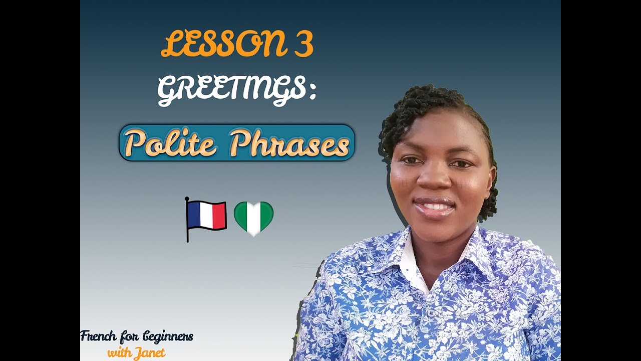 French for Beginners with Janet - "Polite Phrases" (Greetings - Lesson ...