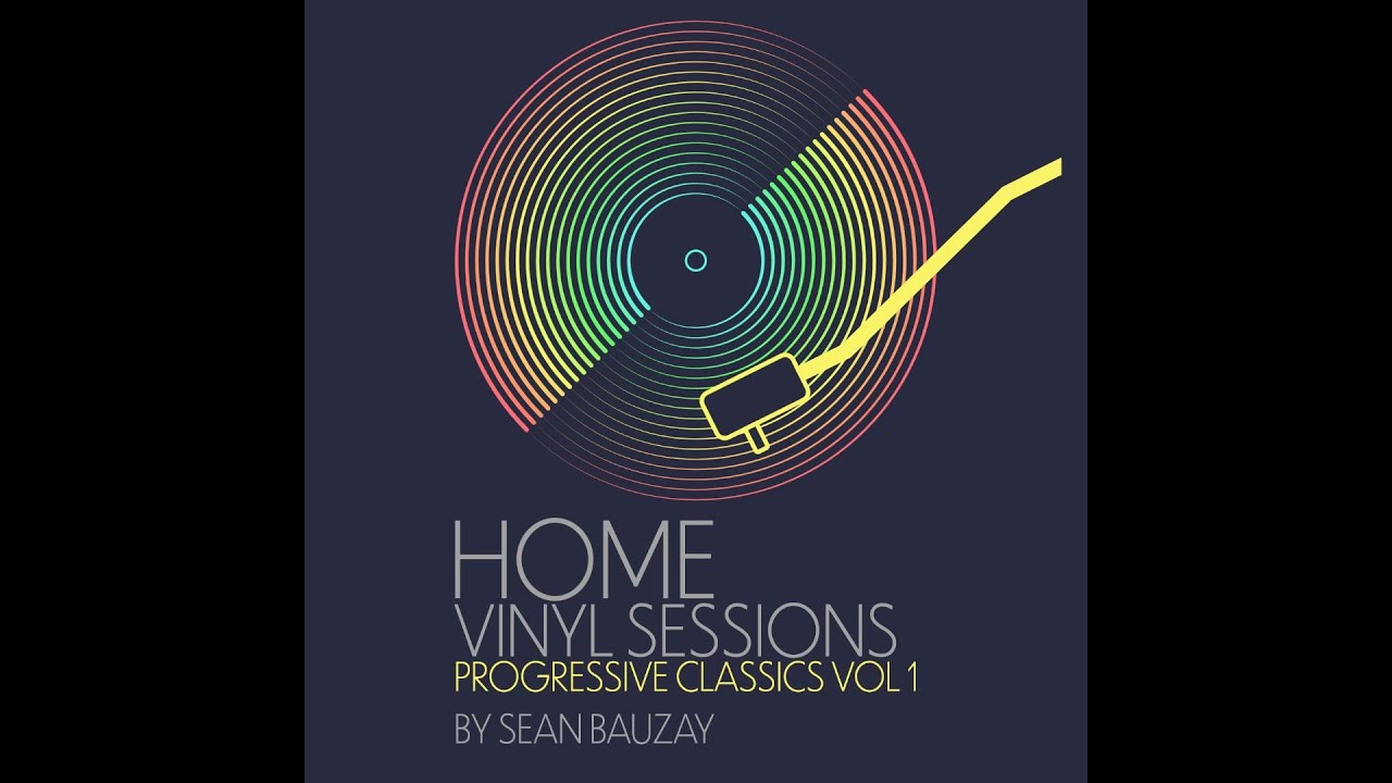 Home Vinyl Sessions - Progressive Classics Vol 1 - YouTube