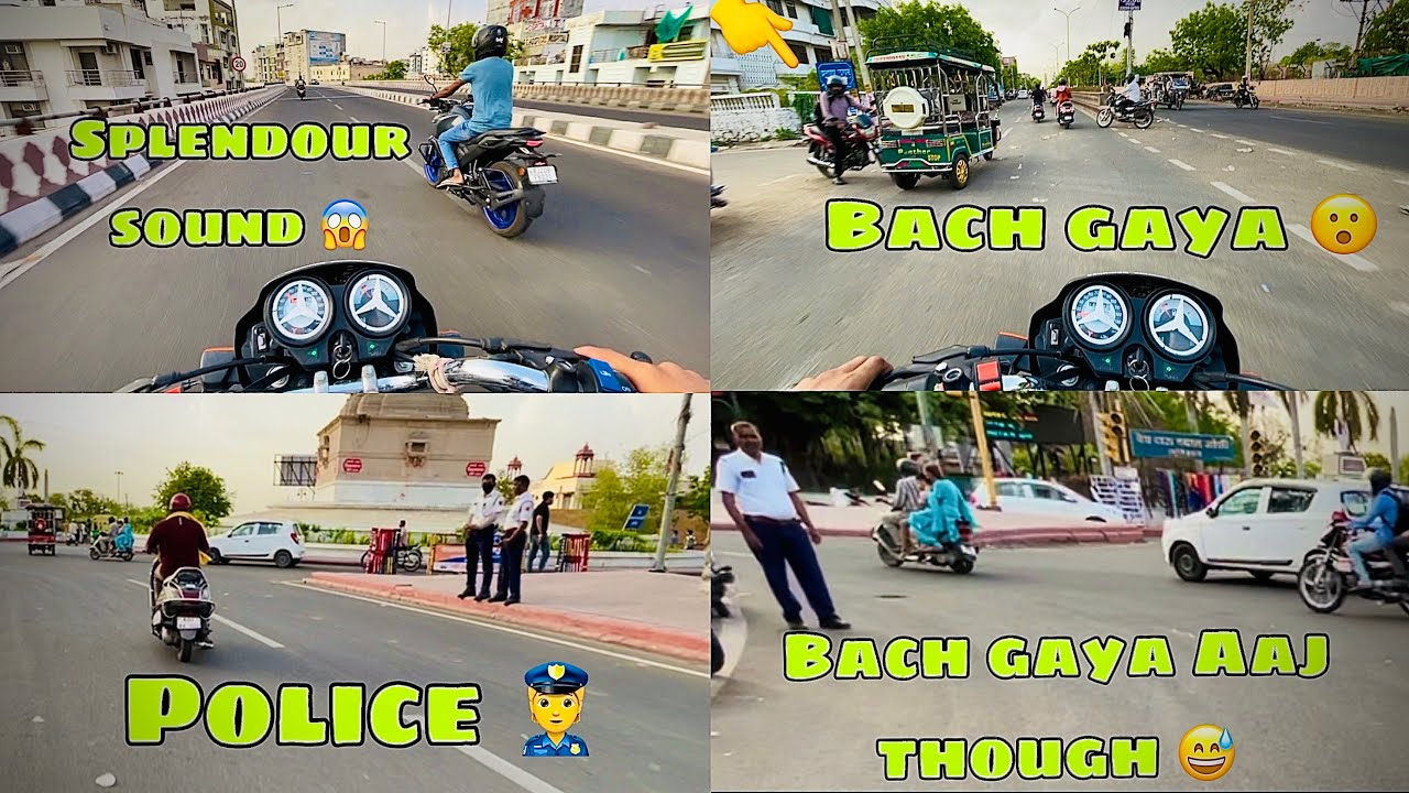 SPLENDOUR SOUND 😱 BACH AYA 😮 POLICE 👮 Kota key police 😁BACH GAYA ...