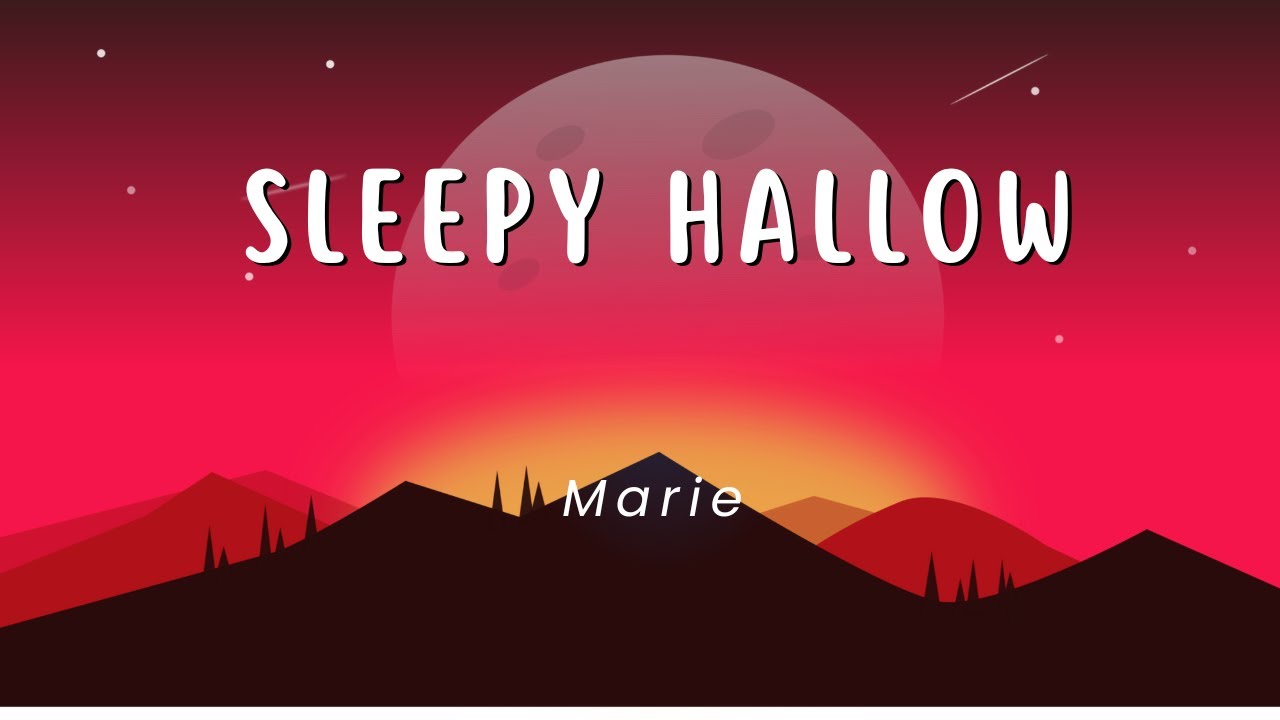 Sleepy Hallow Marie Lyrics Youtube