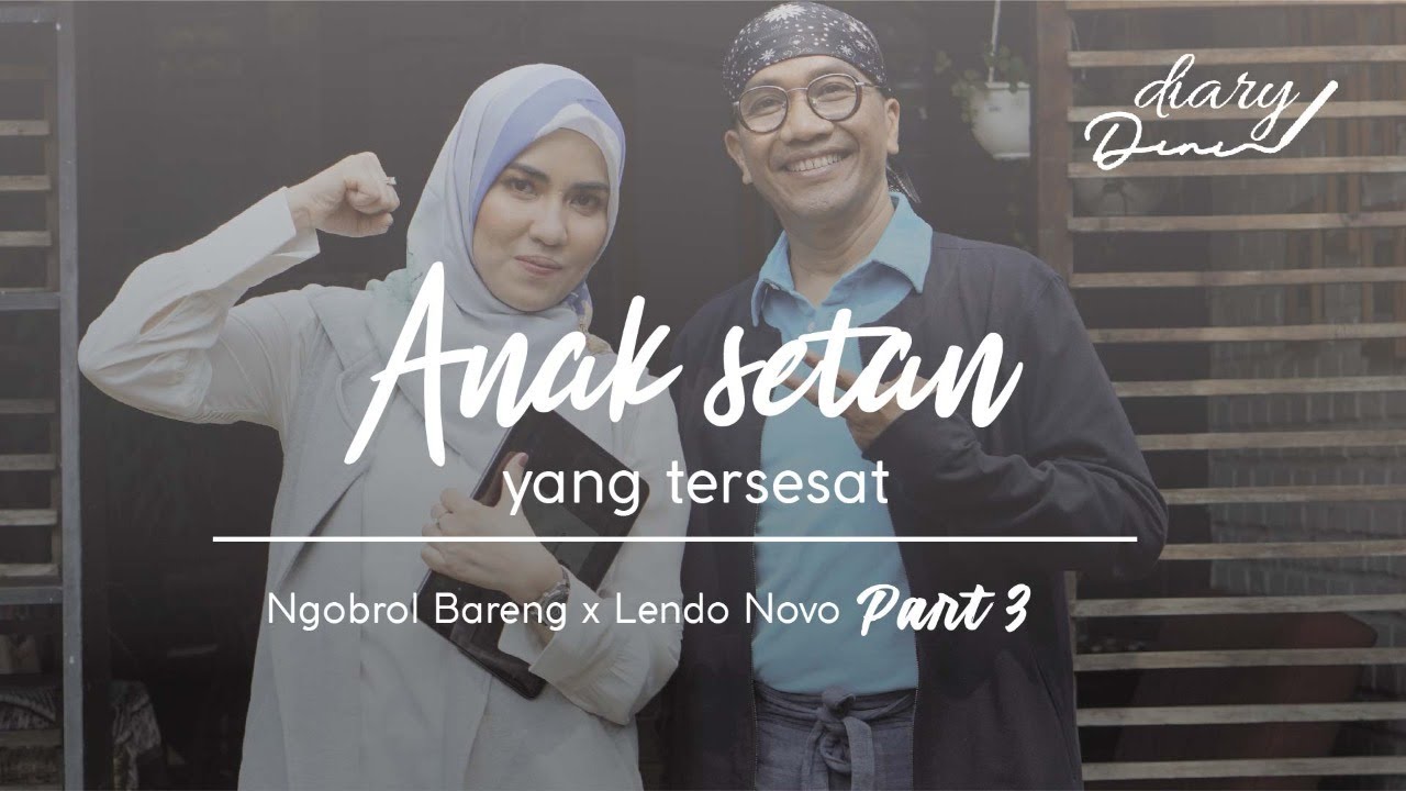 Ngobrol Bareng x Lendo Novo - Anak setan yang tersesat (3/8) - YouTube