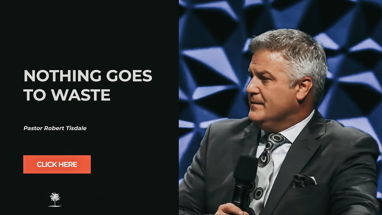 Nothing Goes To Waste | Robert Tisdale - YouTube