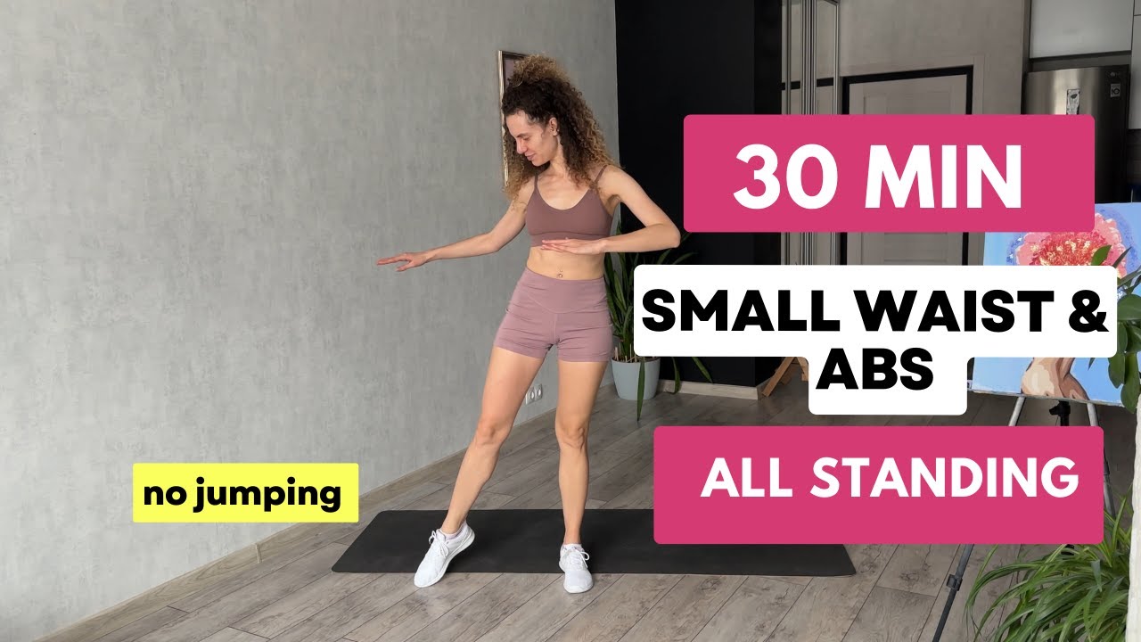 30 Min All Standing ABS & Small Waist Workout / Sweaty, Fun, No Jumping ...