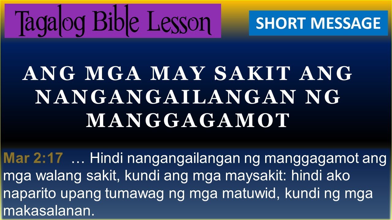 Ang Mga May Sakit ang Nangangailangan ng Manggagamot - Short Message ...