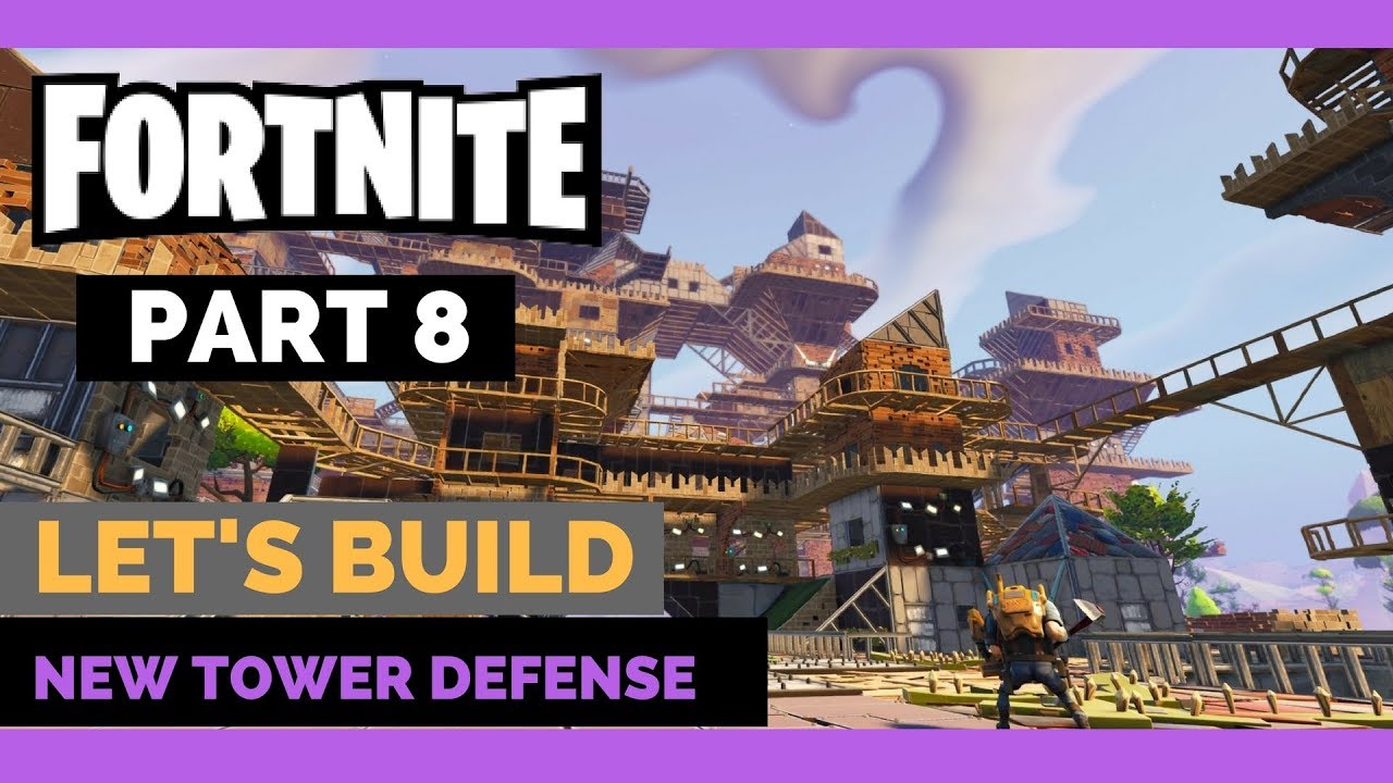 Fortnite | Let's Build | Gameplay | Dream Fortress | Part 8 | New Tower ...
