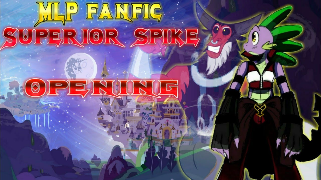 [MLP FANFIC][SUPERIOR SPIKE][OPENING][LA NOCHE MAS OSCURA] - YouTube