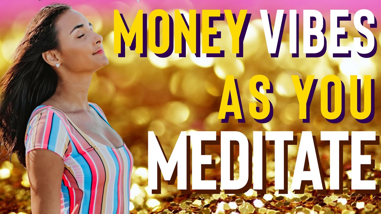 💰 Money Vibes | ATTRACT RICHES | MEDITATION💰 - YouTube
