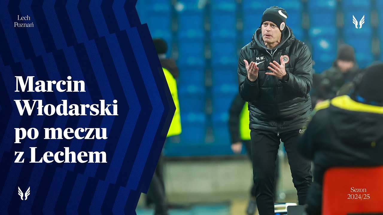 KONFERENCJA PRASOWA | Trener Marcin Włodarski po meczu z Lechem Poznań ...