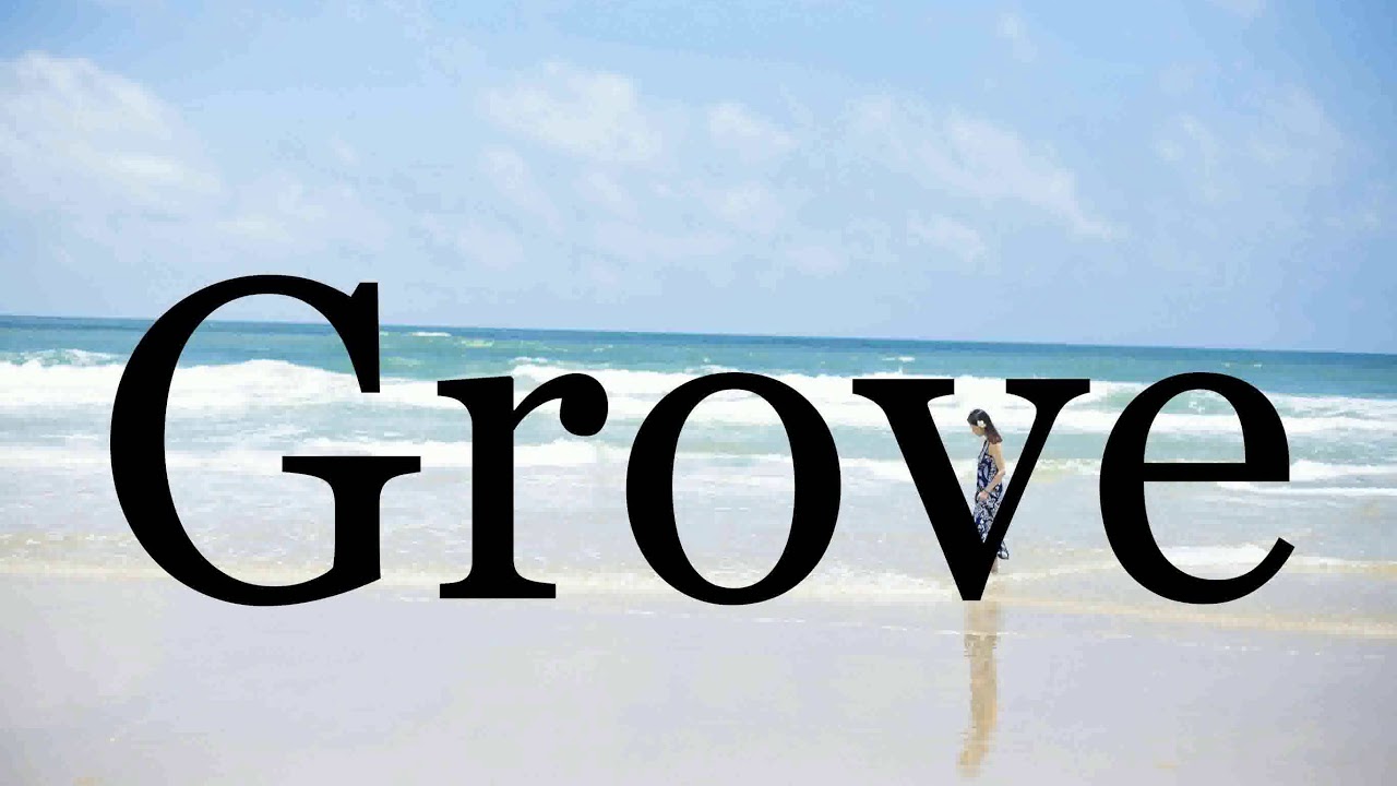 How To Pronounce Grove🌈🌈🌈🌈🌈🌈Pronunciation Of Grove - YouTube