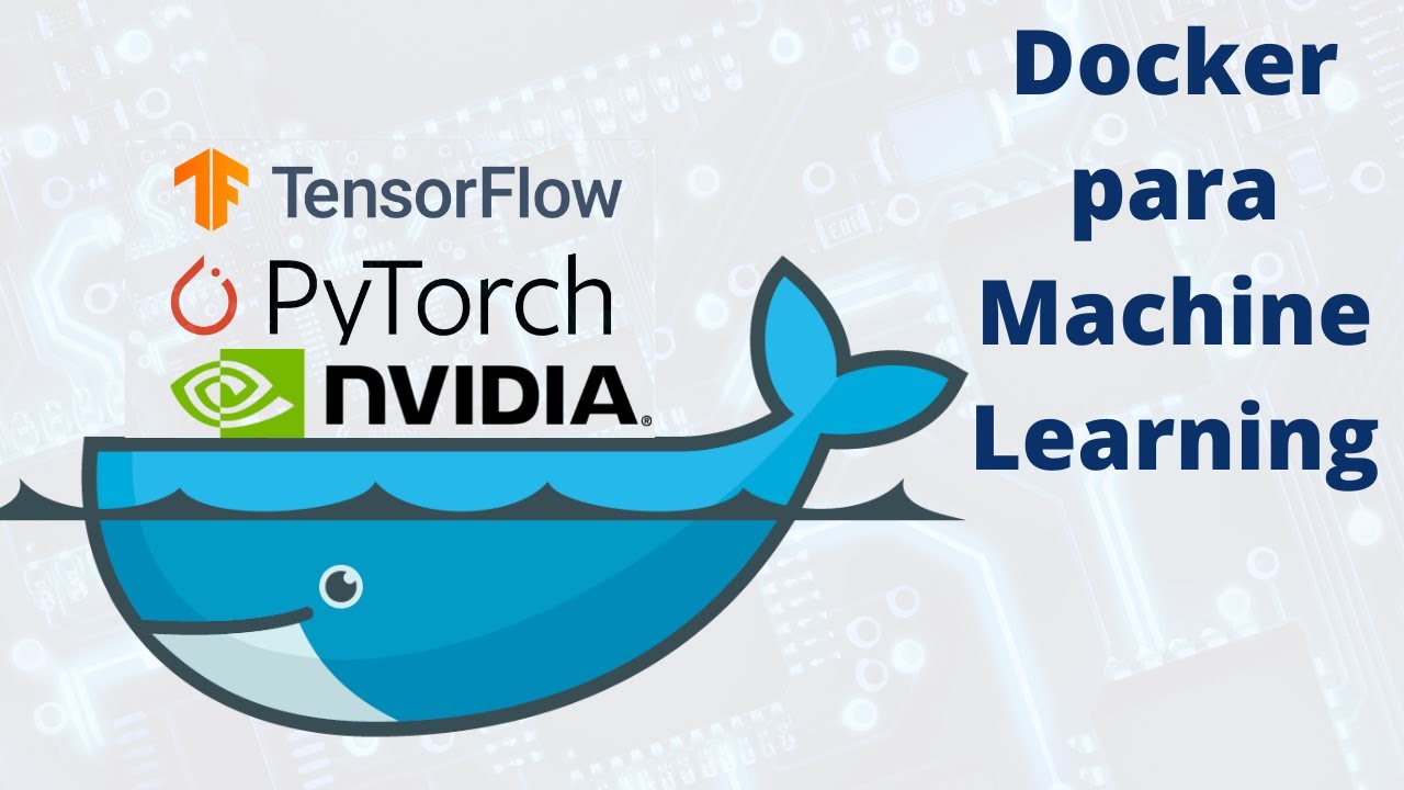 Como Usar Docker Con Tu Gpu Pytorch Y Tensorflow Machine Learning