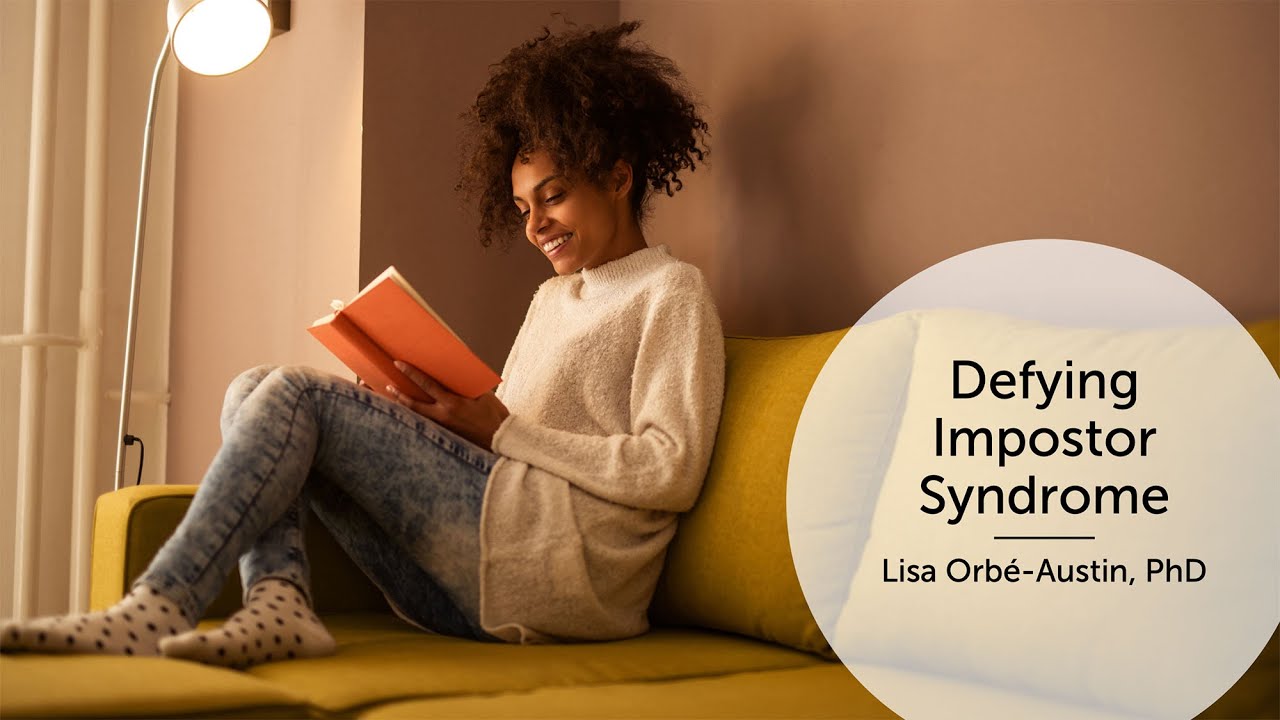 Defying Impostor Syndrome With Lisa Orbé-Austin, PhD - YouTube
