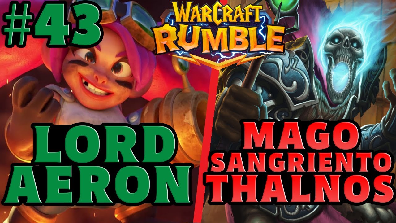 WARCRAFT RUMBLE - LORDAERON - MAGO SANGRIENTO THALNOS #43 - YouTube