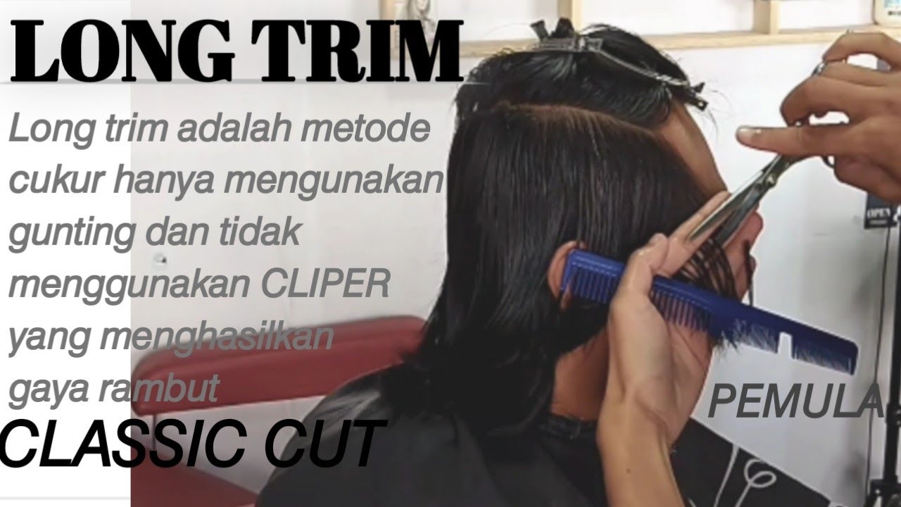 INI CARA POTONG LONG TRIM FULL PENJELASAN KALIAN JUGA BISA 💈🔥🔥🔥 - YouTube