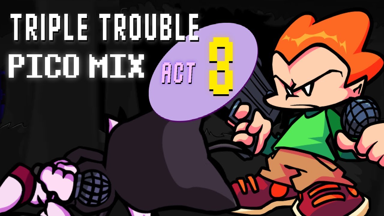 Triple Trouble (PICO mix) (Real and Official) (True) - YouTube