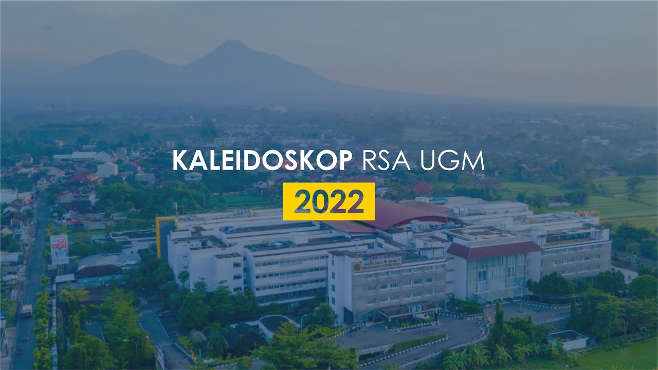 Kaleidoskop Rumah Sakit Akademik UGM 2022 - YouTube
