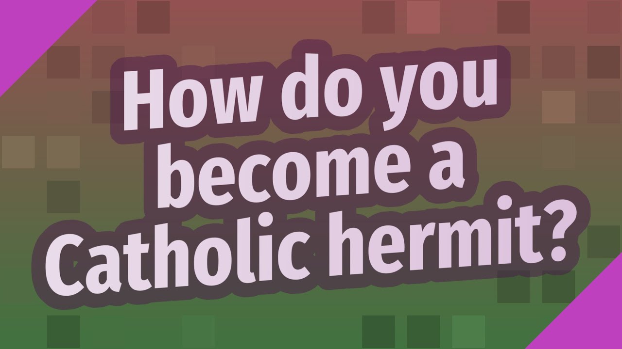 How do you become a Catholic hermit? - YouTube
