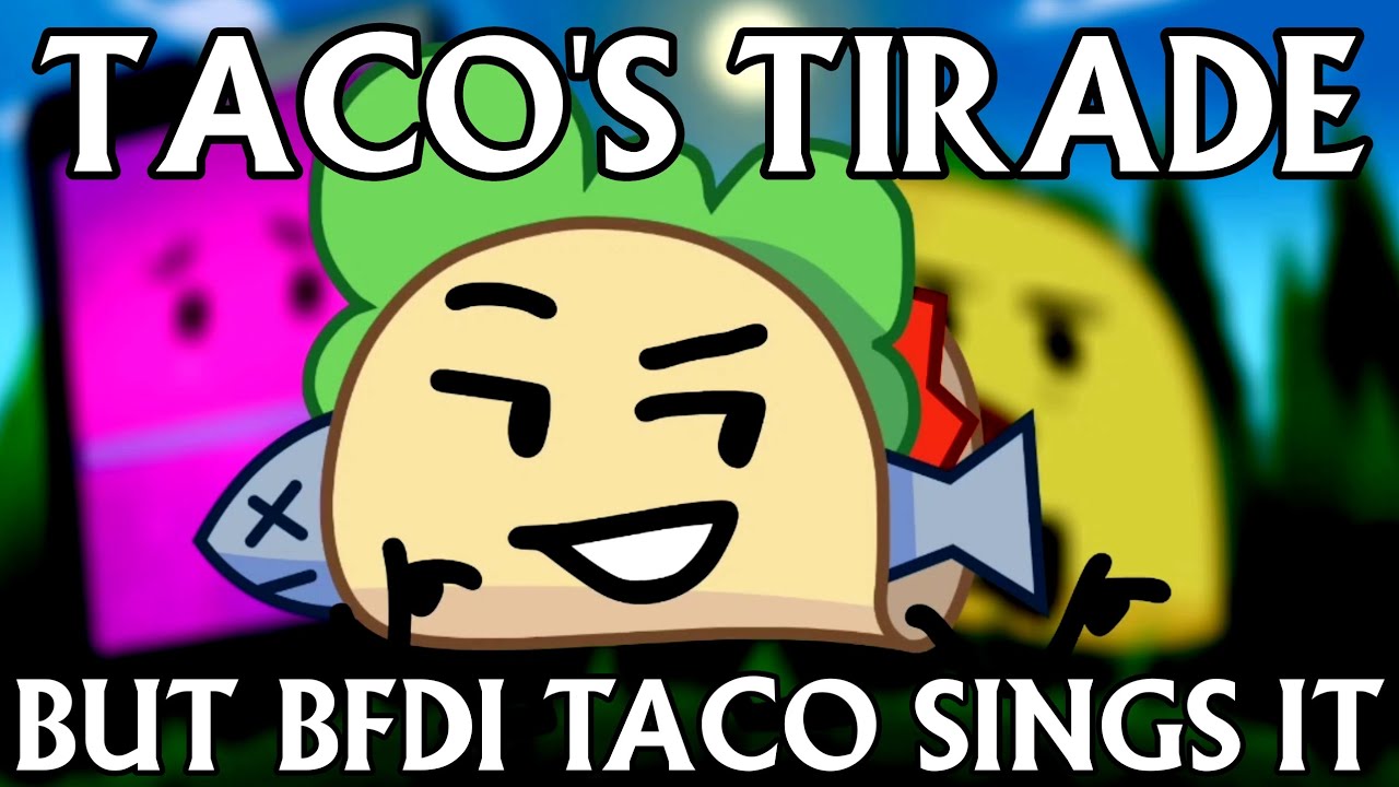 Inanimate Insanity: Taco's Tirade but BFDI taco sings it (🎶 Music Video ...