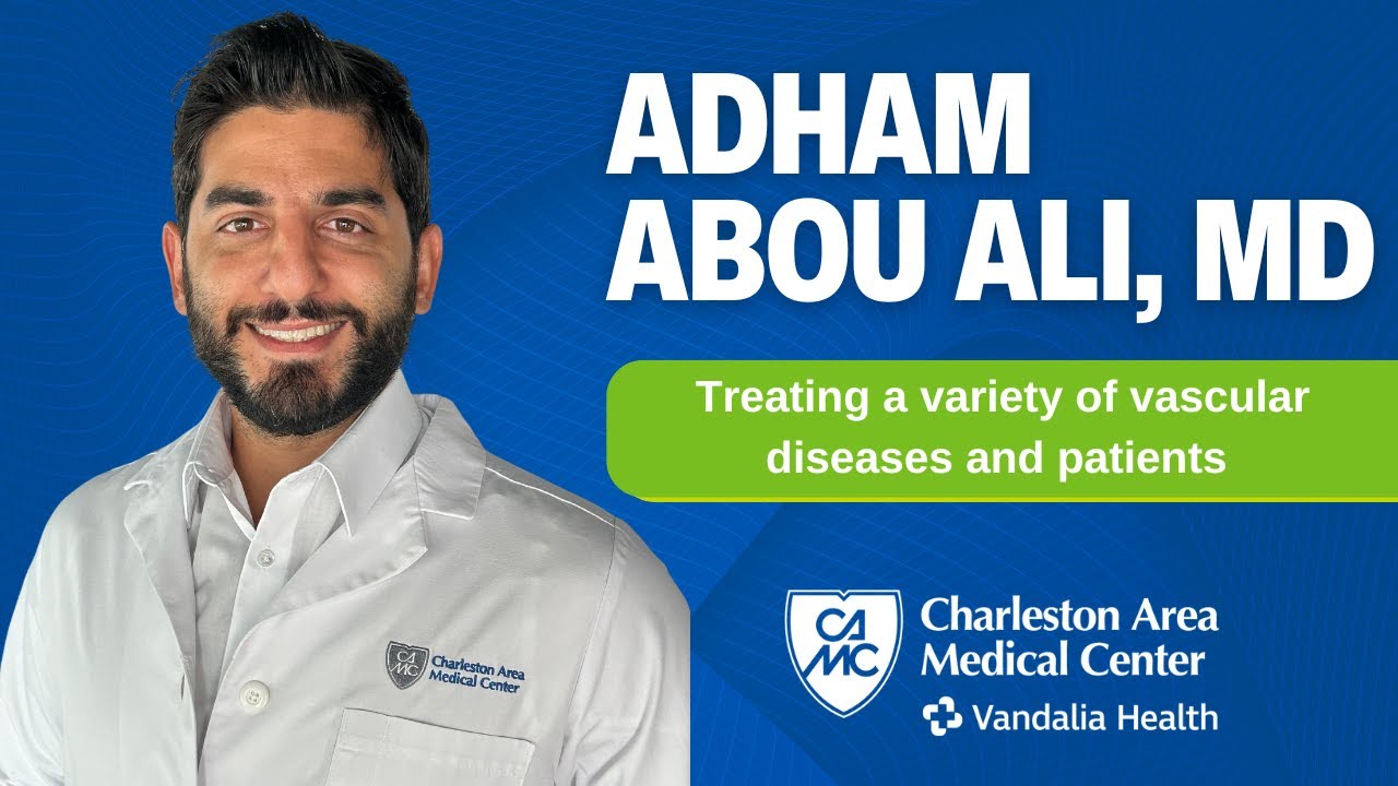 CAMC Physician Profile: Adham Abou Ali, MD, treats a variety of ...