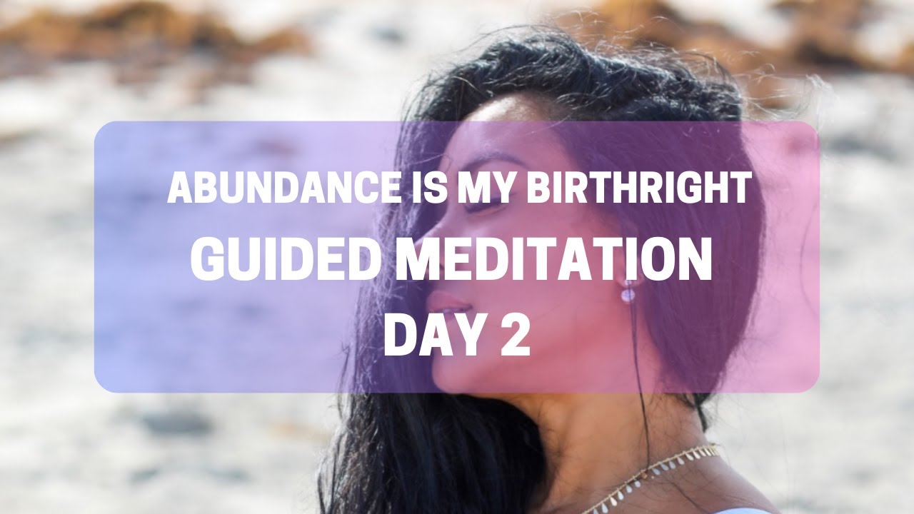 Abundance Is My Birthright Guided Meditation Day 2 - YouTube