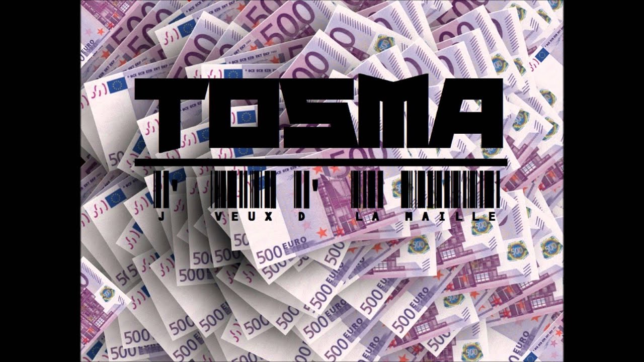 Tosma - J'Veux D'la Maille - YouTube
