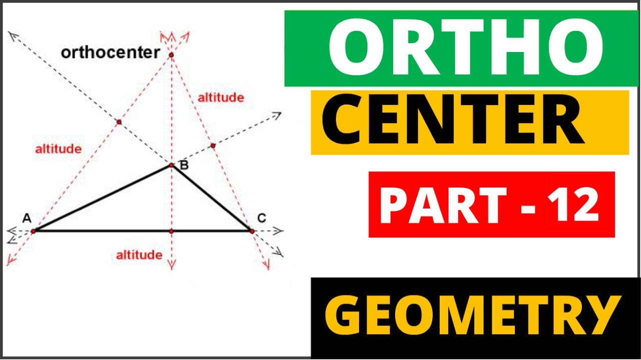 ORTHO CENTER Of Triangles - Geometry part - 12 (लम्ब केंद्र ) Fully ...