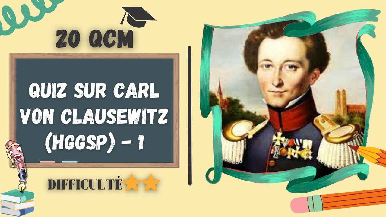 Quiz sur Carl von Clausewitz (HGGSP) - 1 - 20 QCM - Difficulté:⭐⭐ - YouTube