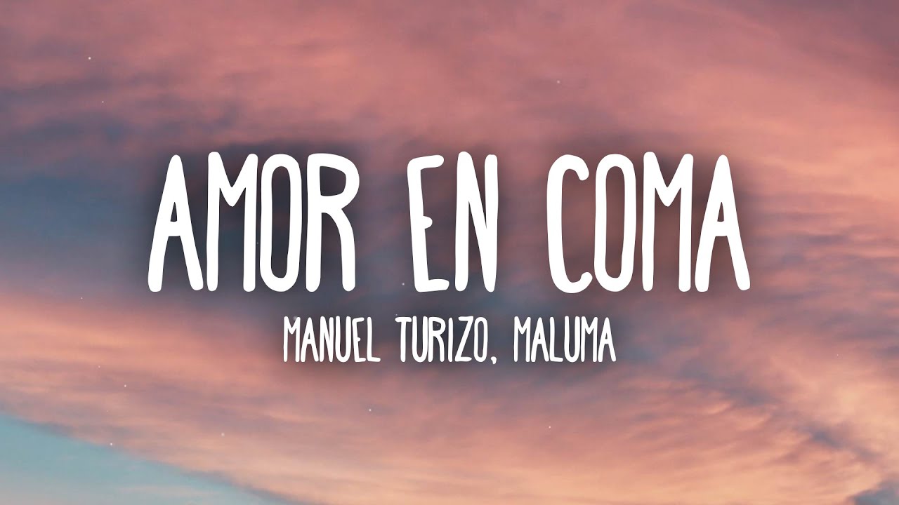 Manuel Turizo & Maluma - Amor En Coma (Letra/Lyrics) - YouTube