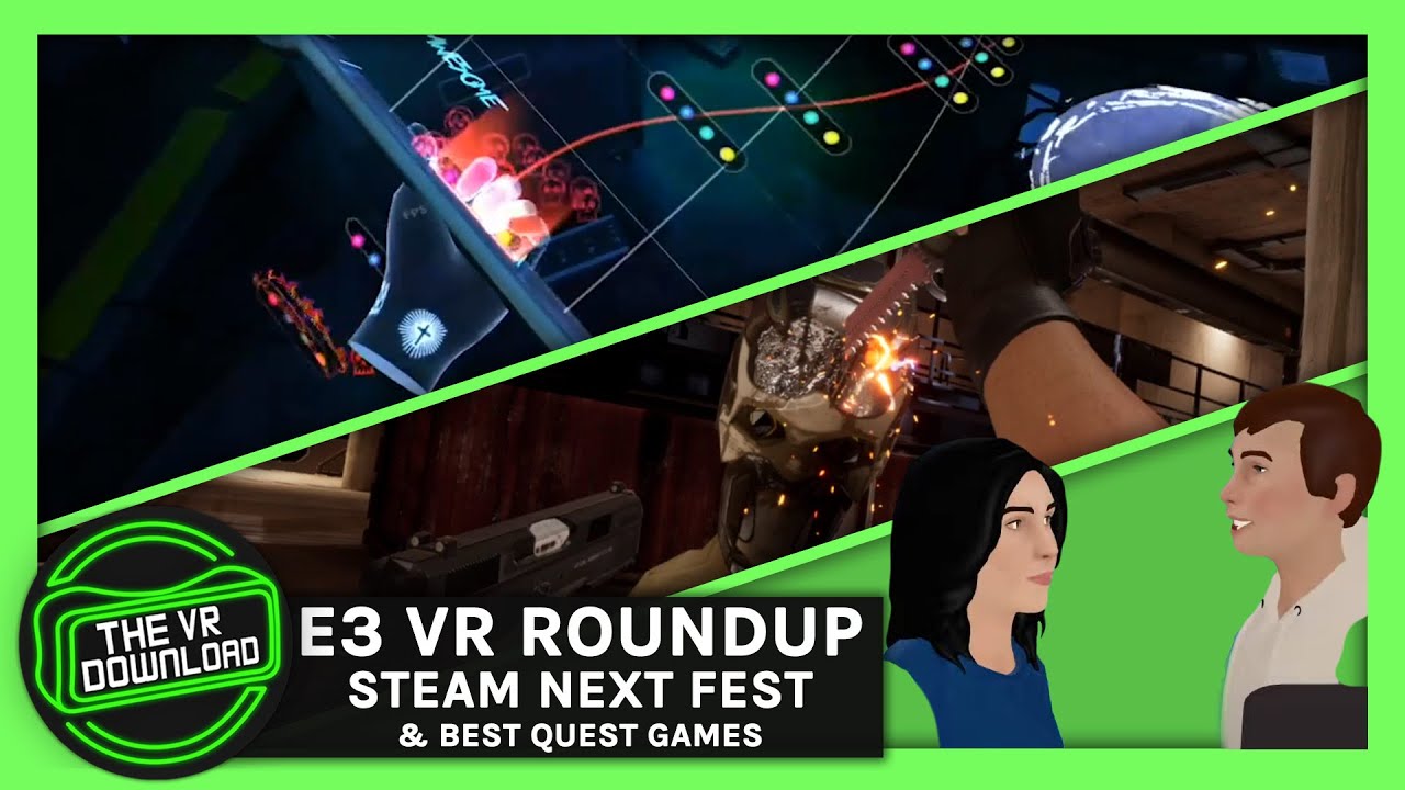 E3 VR 2021 Round-Up, Steam Next Fest & Best Quest Games - VR Gamescast ...