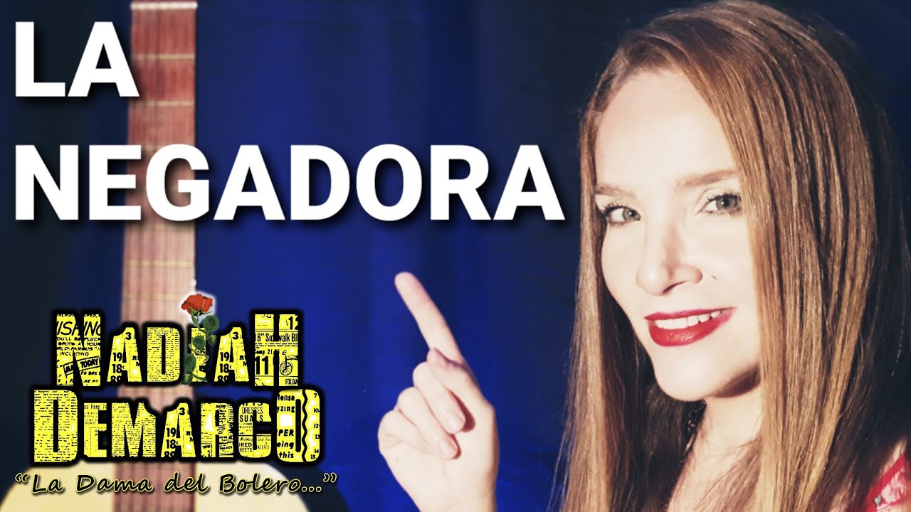 LA NEGADORA | VICTORIA MORÁN | NADIAH DEMARCO - YouTube