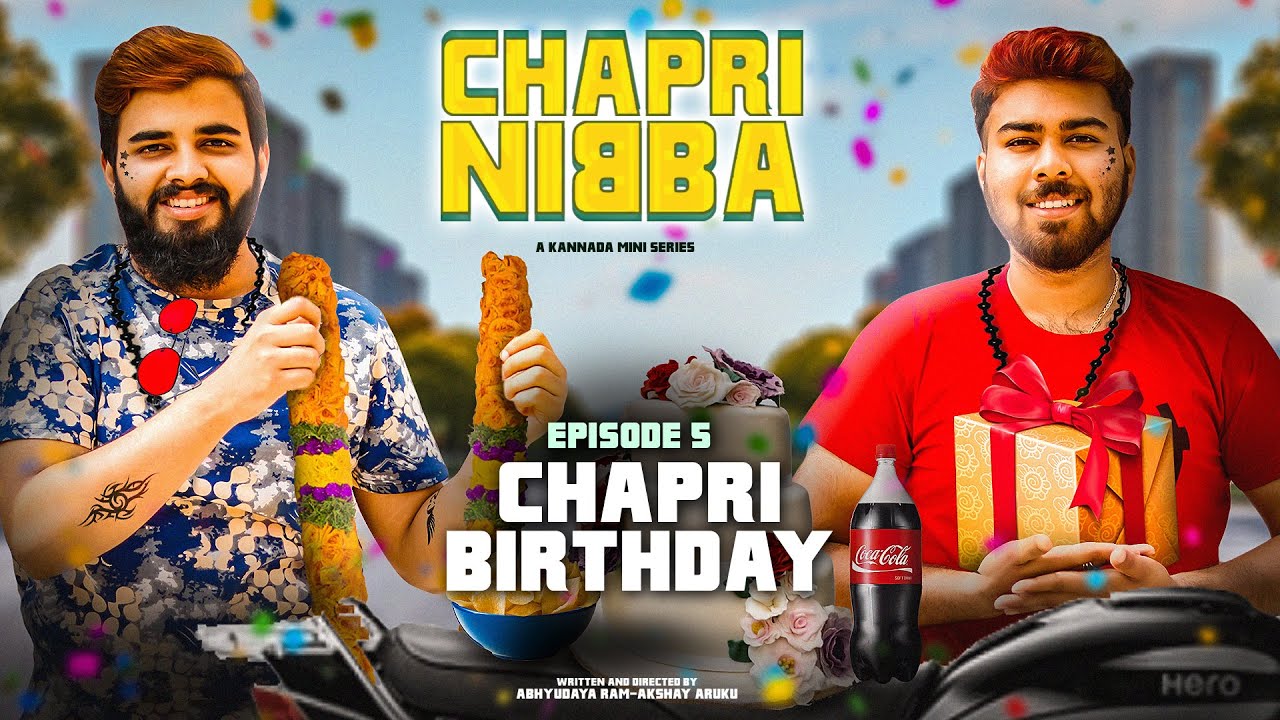 CHAPRI NIBBA | Ep 05- Chapri Birthday 🥳 (Kannada Mini Web Series ...