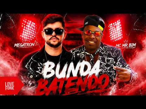 BUNDA BATENDO - MEGATRON e MC MR BIM (MX No Beat)