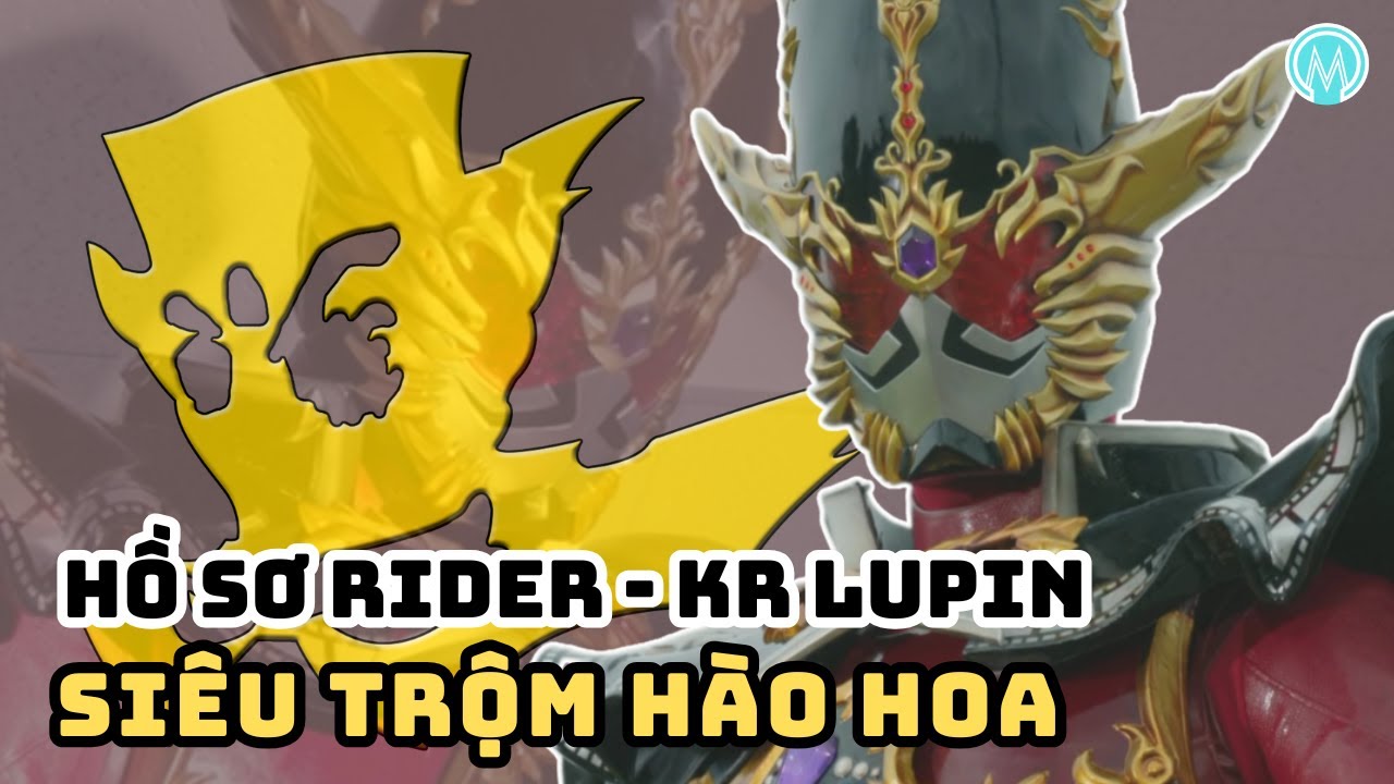 Hồ Sơ Rider | Kamen Rider Lupin | Siêu Trộm Hào Hoa - YouTube