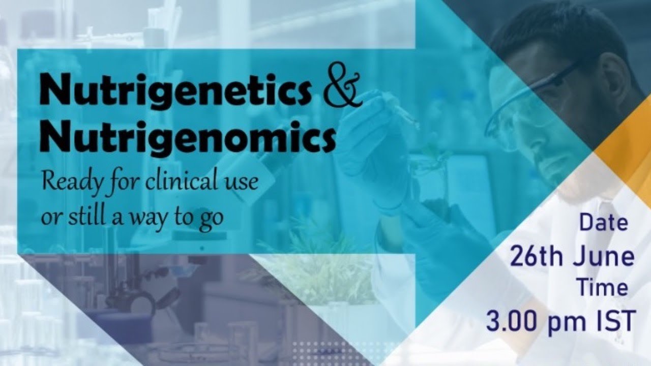 Webinar on Nutrigenetics & Nutrigenomics: Ready for Clinical use or ...