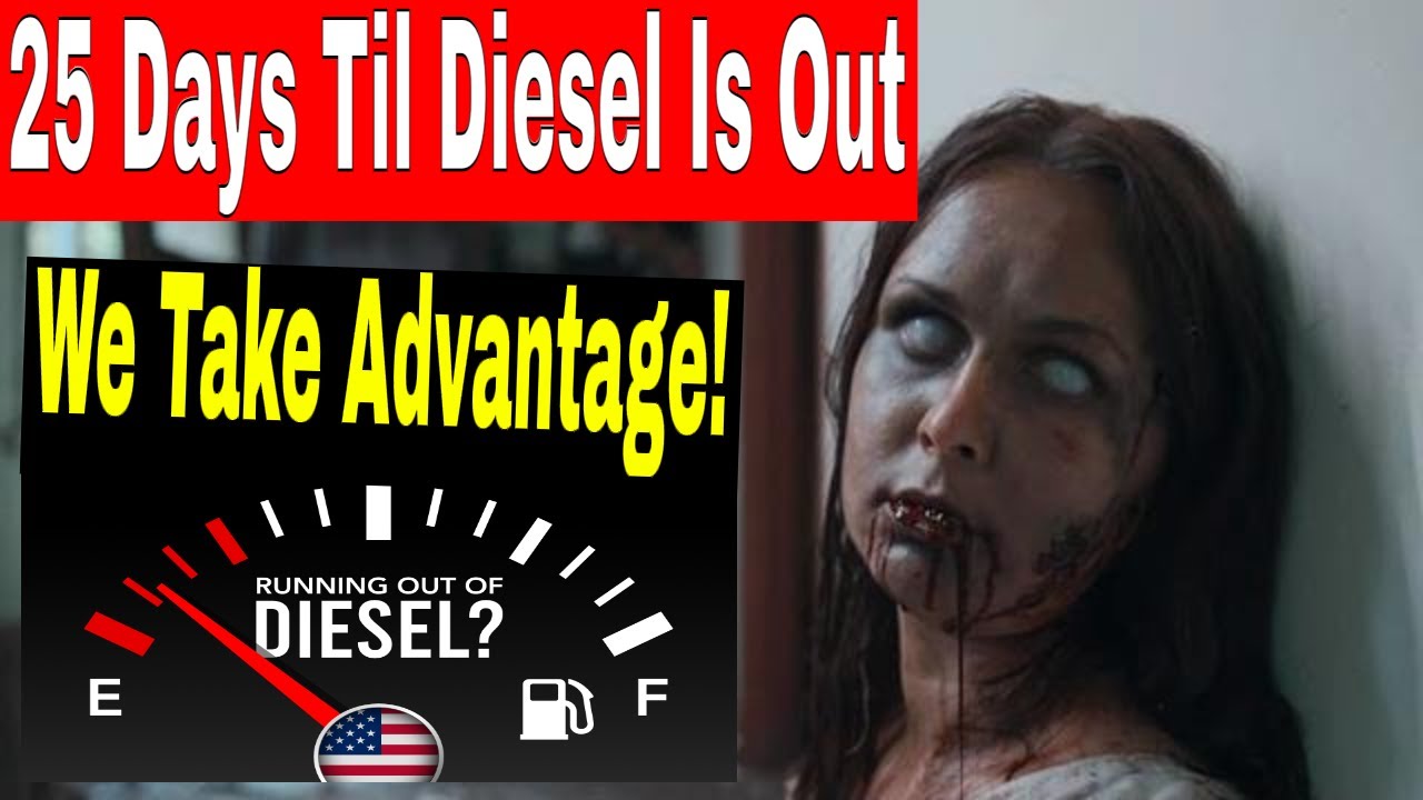 Why 25 Days Til Diesel Shortage $$. How We Take Advantage. Played - YouTube