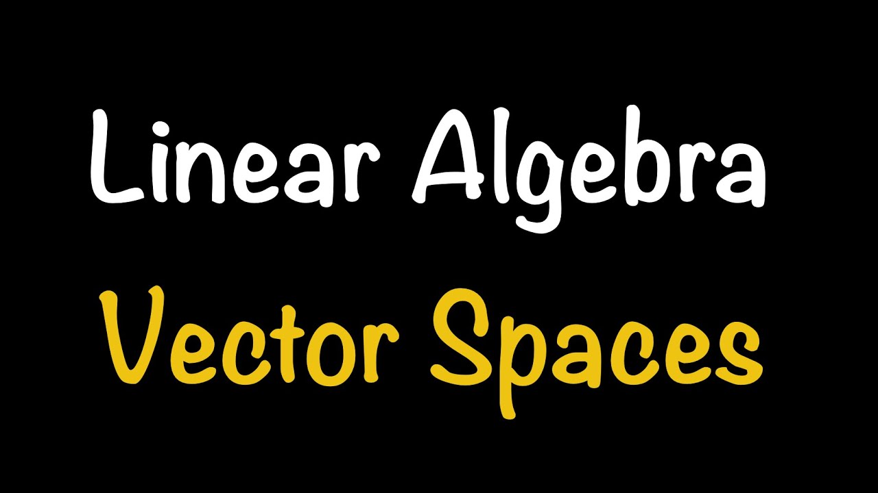 Linear Algebra: Vector Spaces (Section 4.2) | Math with Professor V ...