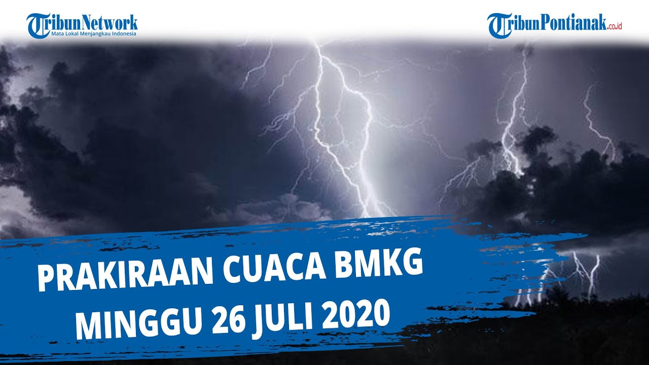 Prakiraan Cuaca BMKG 26 Juli 2020 - YouTube