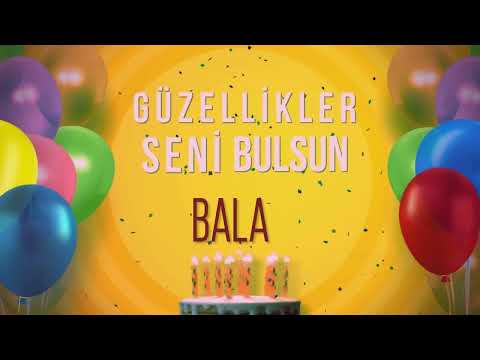 BALA - İyi ki Varsın İyi ki Doğdun Bala