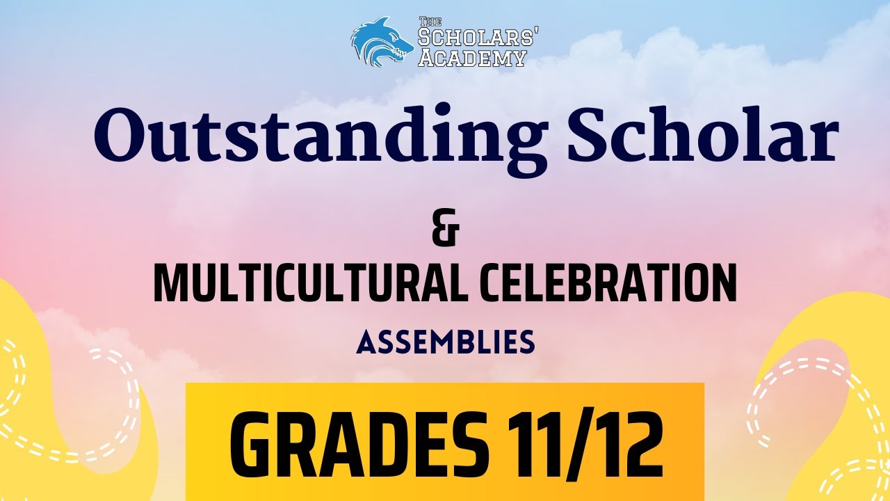 Grades 11/12 Outstanding Scholar Assembly & Multicultural Celebration ...